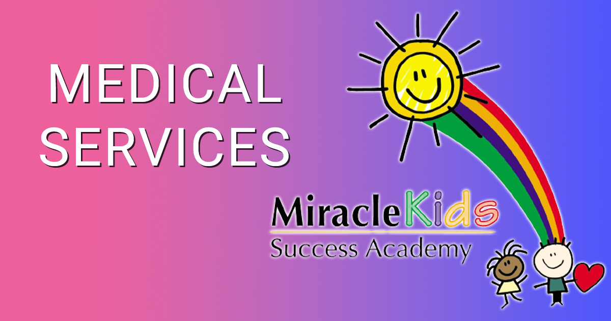 Medical Services - Miracle Kids Success Academy
