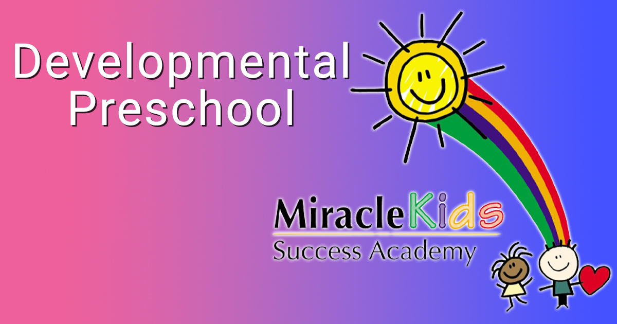 Developmental Preschool - Miracle Kids Success Academy