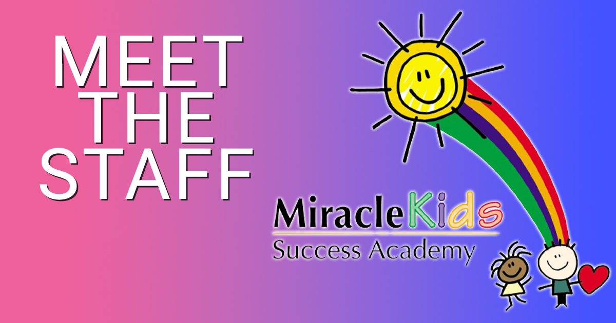 Meet Miracle Kids Staff - Miracle Kids Success Academy